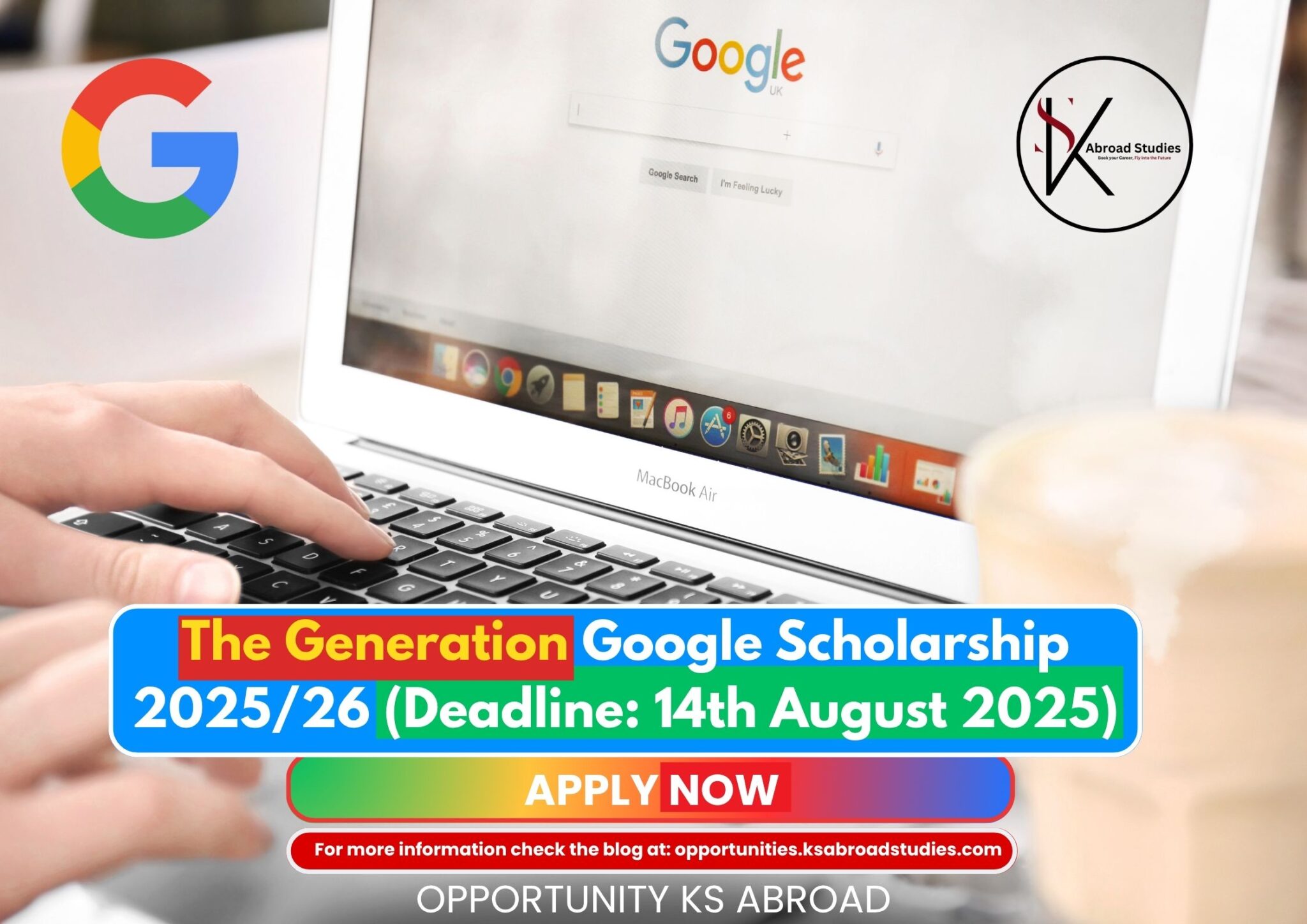 The Generation Google Scholarship 2025/26 (Deadline: 14th August 2025) - KSA Broad Studies